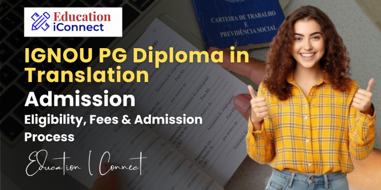 IGNOU PG Diploma in Translation Admission 2025-26 | Highlights, Last ... IGNOU PG Diploma in Translation Admission 2025-26 | Highlights, Last ...
